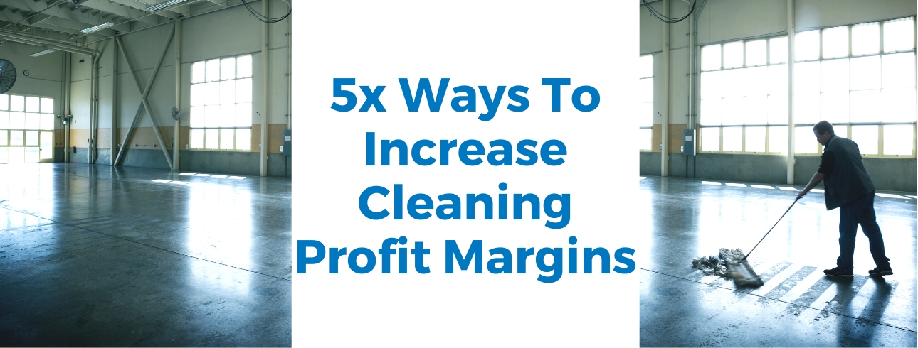 5 ways to grow your profit with every cleaning job