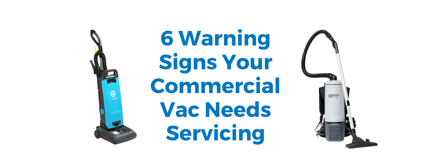 6 Warning Signs Your Commercial Vacuum Needs Immediate Servicing
